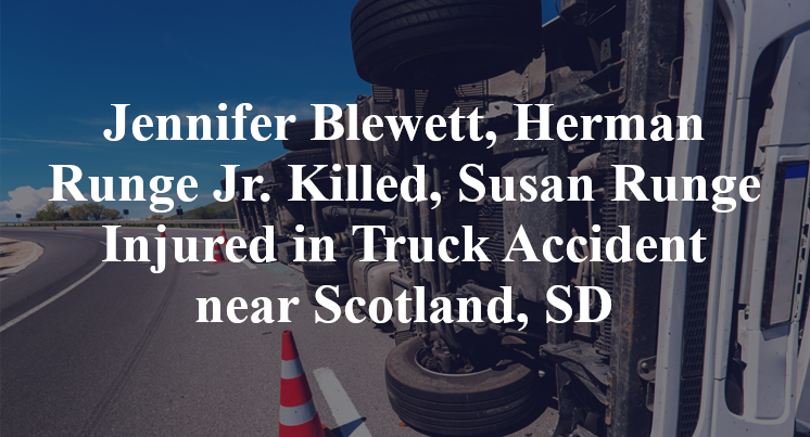 Jennifer Blewett, Herman Runge Jr. Killed, Susan Runge Injured in Truck ...