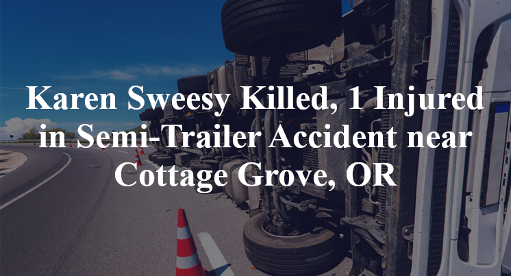 Karen Sweesy Killed, 1 Injured in Semi-Trailer Accident near Cottage ...