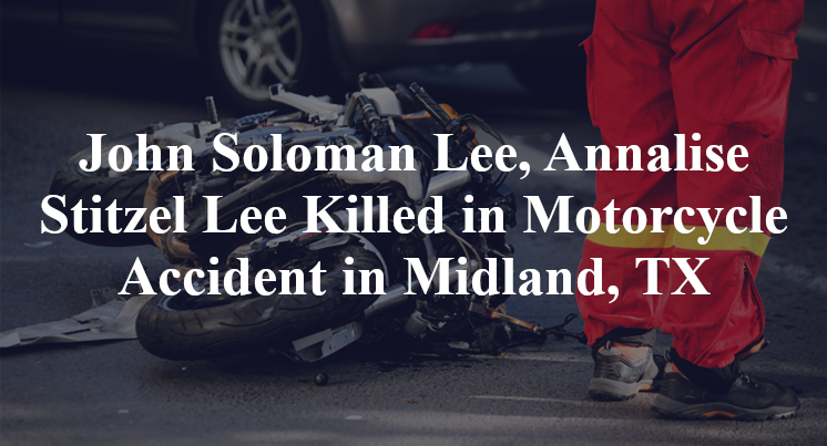John Soloman Lee, Annalise Stitzel Lee Killed in Motorcycle Accident in ...