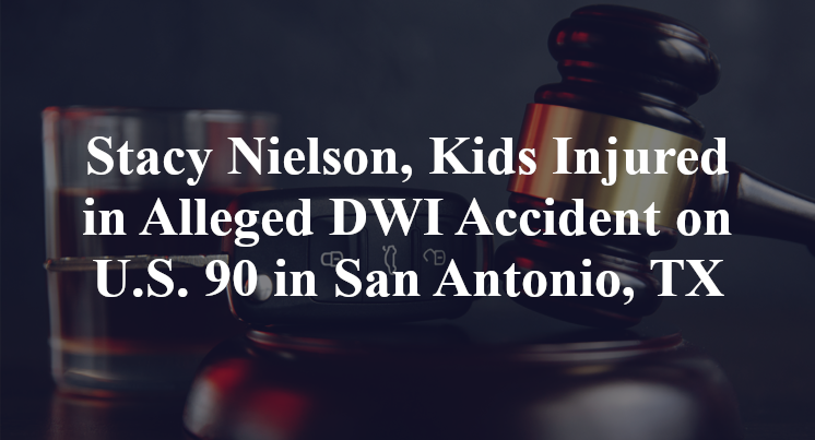 Stacy Nielson, Kids Injured in Alleged DWI Accident on U.S. 90 in San ...