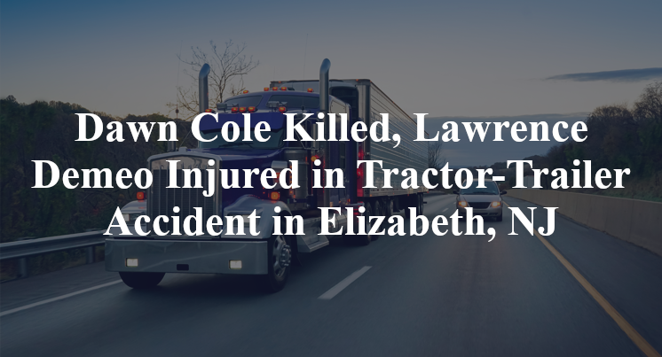 Dawn Cole Killed, Lawrence Demeo Injured in Tractor-Trailer Accident in ...