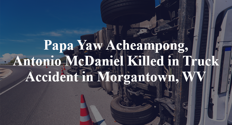 Papa Yaw Acheampong, Antonio McDaniel Killed in Truck Accident in ...