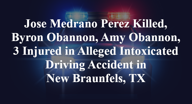 Jose Medrano Perez Killed, Byron Obannon, Amy Obannon, 3 Injured in ...