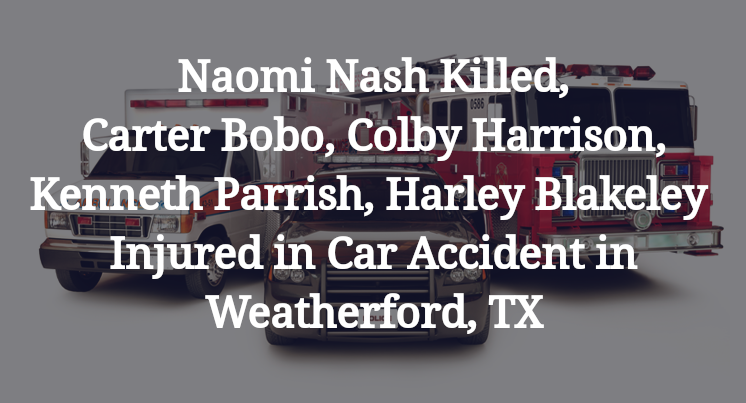 Naomi Nash Killed, Carter Bobo, Colby Harrison, Kenneth Parrish, Harley ...