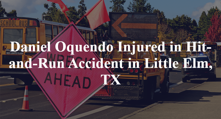 Daniel Oquendo Injured in Hit-and-Run Accident in Little Elm, TX