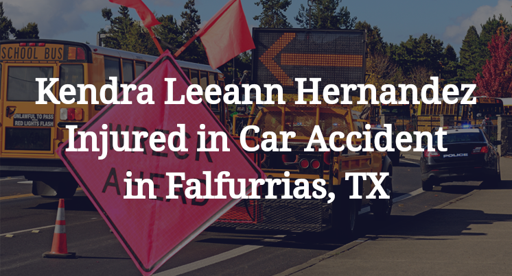Kendra Leeann Hernandez Injured in Car Accident in Falfurrias, TX