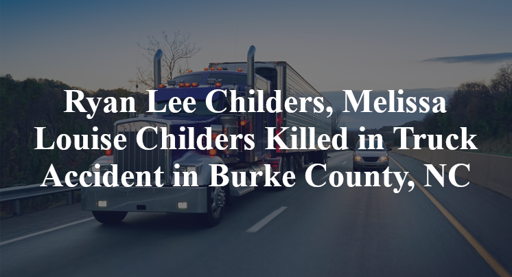 Ryan Lee Childers, Melissa Louise Childers Killed in Truck Accident in ...