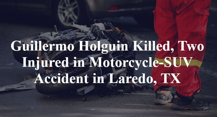 Guillermo Holguin Killed, Two Injured in Motorcycle-SUV Accident in ...