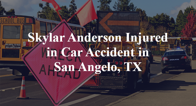 Skylar Anderson Injured in Car Accident in San Angelo, TX
