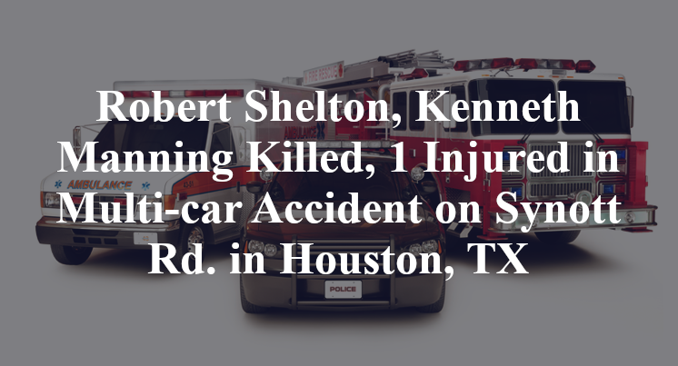 Robert Shelton, Kenneth Manning Killed, 1 Injured in Multi-car Accident ...