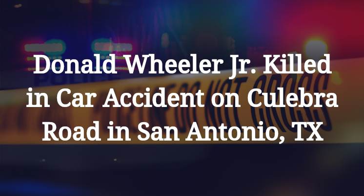Donald Wheeler Jr. Killed in Car Accident on Culebra Road in San ...