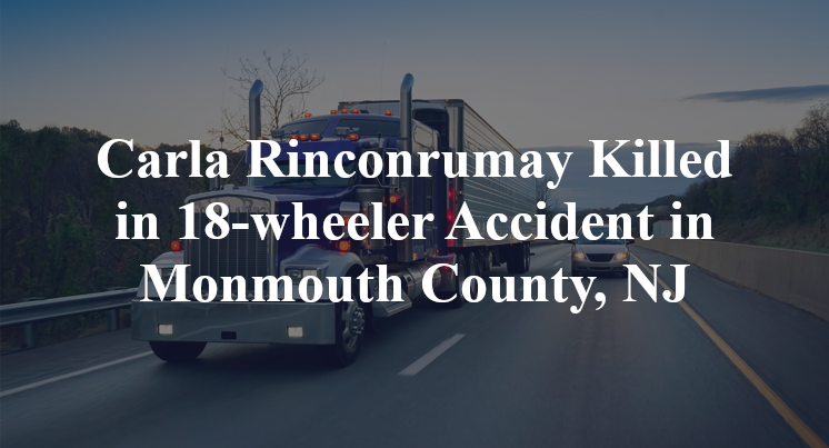 Carla Rinconrumay Killed in 18-wheeler Accident in Monmouth County, NJ