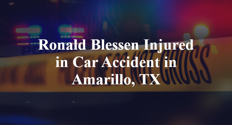 Ronald Blessen Injured in Car Accident in Amarillo, TX