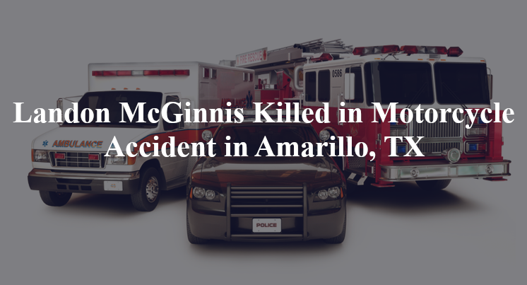 Landon McGinnis Killed in Motorcycle Accident in Amarillo, TX