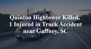 Quinton Hightower Killed, 1 Injured in Truck Accident near Gaffney, SC