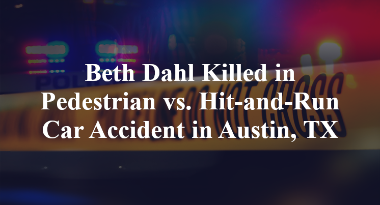 Beth Dahl Killed in Pedestrian vs. Hit-and-Run Car Accident in Austin, TX