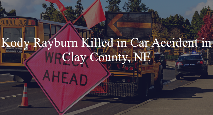 Kody Rayburn Killed in Car Accident in Clay County, NE