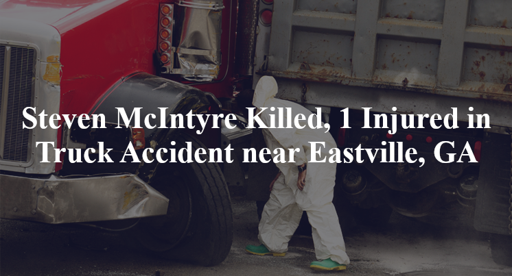 Steven McIntyre Killed, 1 Injured in Truck Accident near Eastville, GA