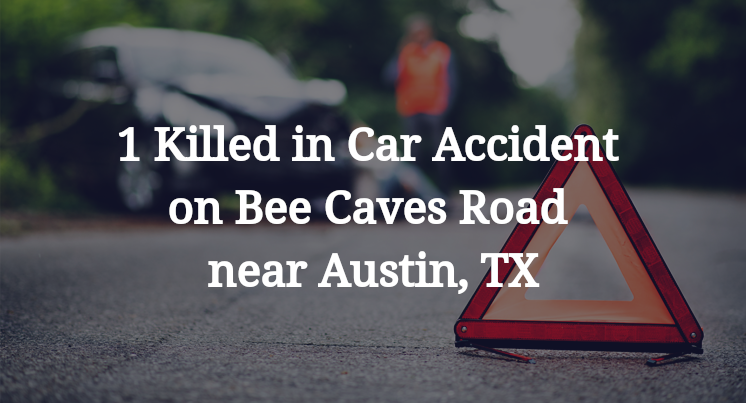 1 Killed in Car Accident on Bee Caves Road near Austin, TX