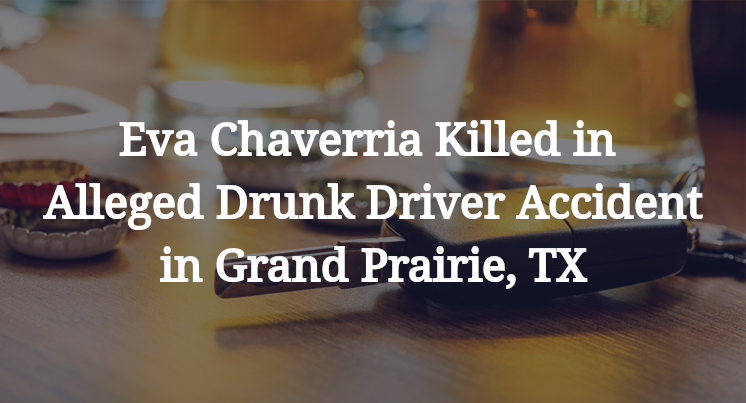 Eva Chaverria Killed in Alleged Drunk Driver Accident in Grand Prairie, TX