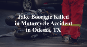Jake Boorigie Killed in Motorcycle Accident in Odessa, TX