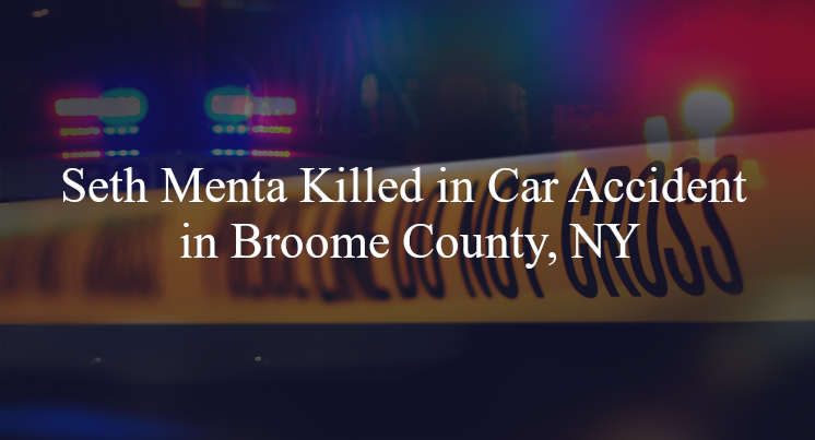 Seth Menta Killed in Car Accident in Broome County, NY