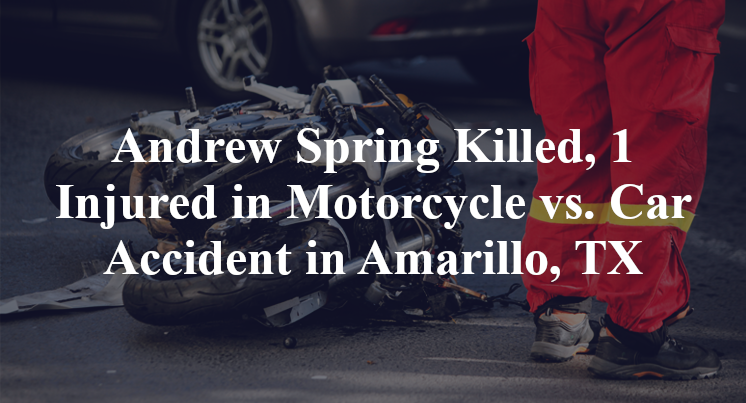 Andrew Spring Killed, 1 Injured in Motorcycle vs. Car Accident in ...