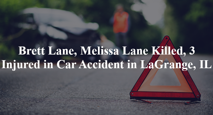 Brett Lane, Melissa Lane Killed in Car Accident in LaGrange, IL