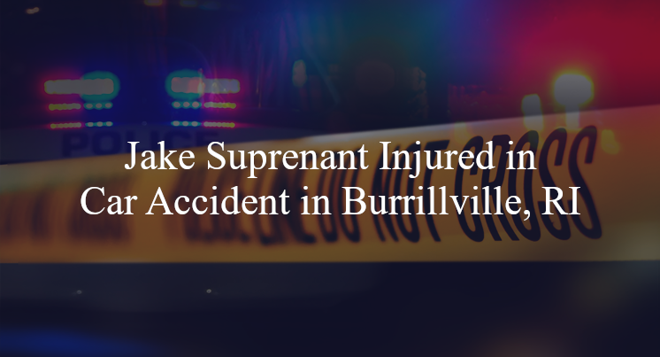 Jake Suprenant Injured in Car Accident in Burrillville, RI