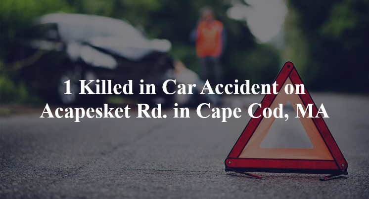 1 Killed in Car Accident on Acapesket Rd. in Cape Cod, MA