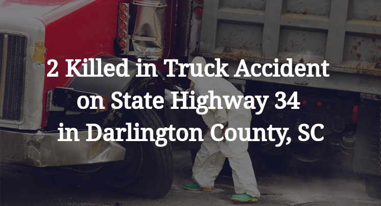 2 Killed in Truck Accident on State Highway 34 in Darlington County, SC