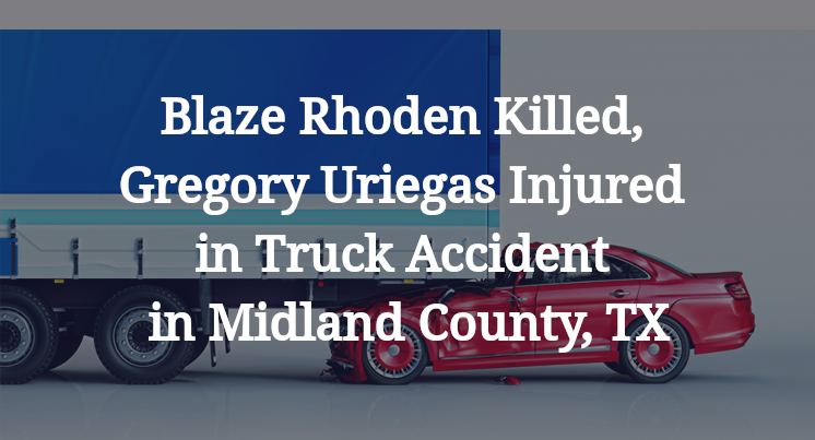 Blaze Rhoden Killed, Gregory Uriegas Injured in Truck Accident in ...