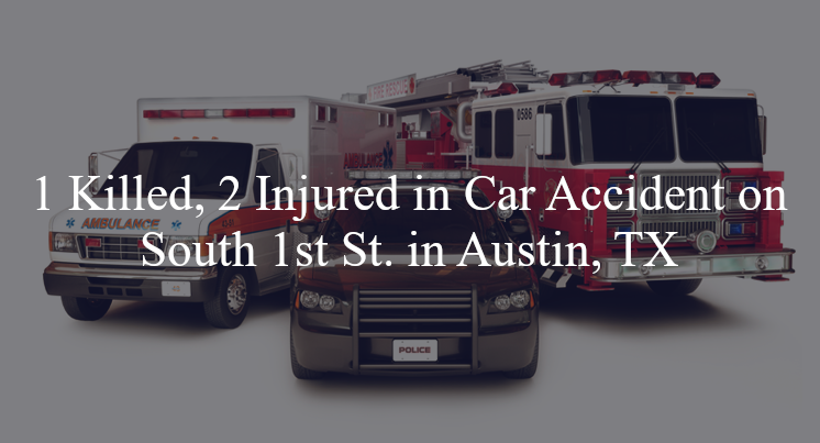 1 Killed, 2 Injured in Car Accident on South 1st St. in Austin, TX