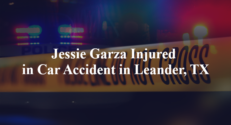 Jessie Garza Injured in Car Accident in Leander, TX